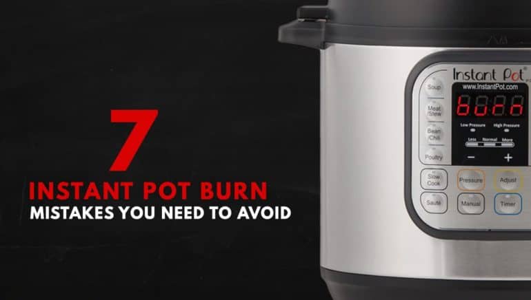 Instant Pot Burn Message: Why + How to Fix it + Mistakes to Avoid