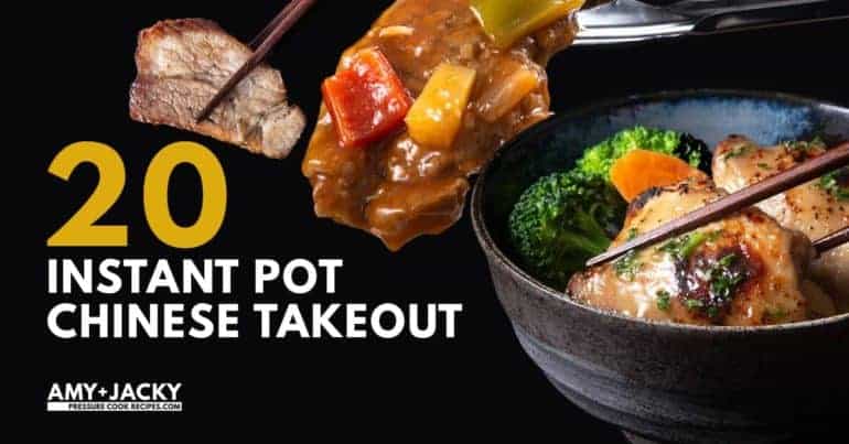 20 Instant Pot Chinese Takeout Recipes You'll Love - Amy + Jacky